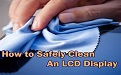 How to Safely Clean An LCD Display | Topway Display